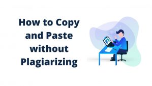 6 Easy Ways to Copy and Paste Without Plagiarizing in 2025